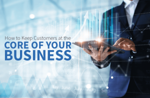 How to Keep Customers at Core of Your Business | LiveAdmins